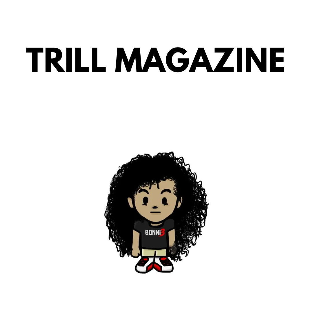 2 Trill Entertainment Magazine | The Music Matrixx